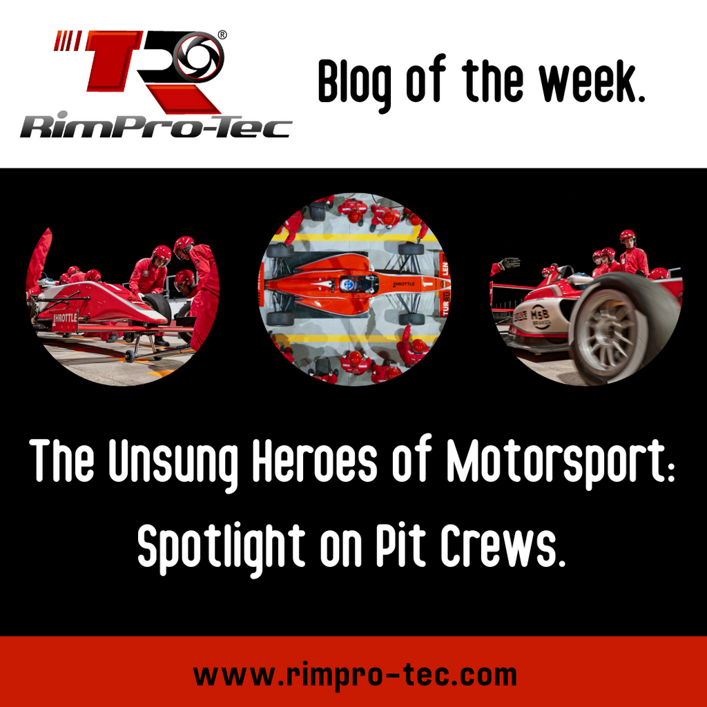 The Unsung Heroes of Motorsport: Spotlight on Pit Crews – RimPro-Tec