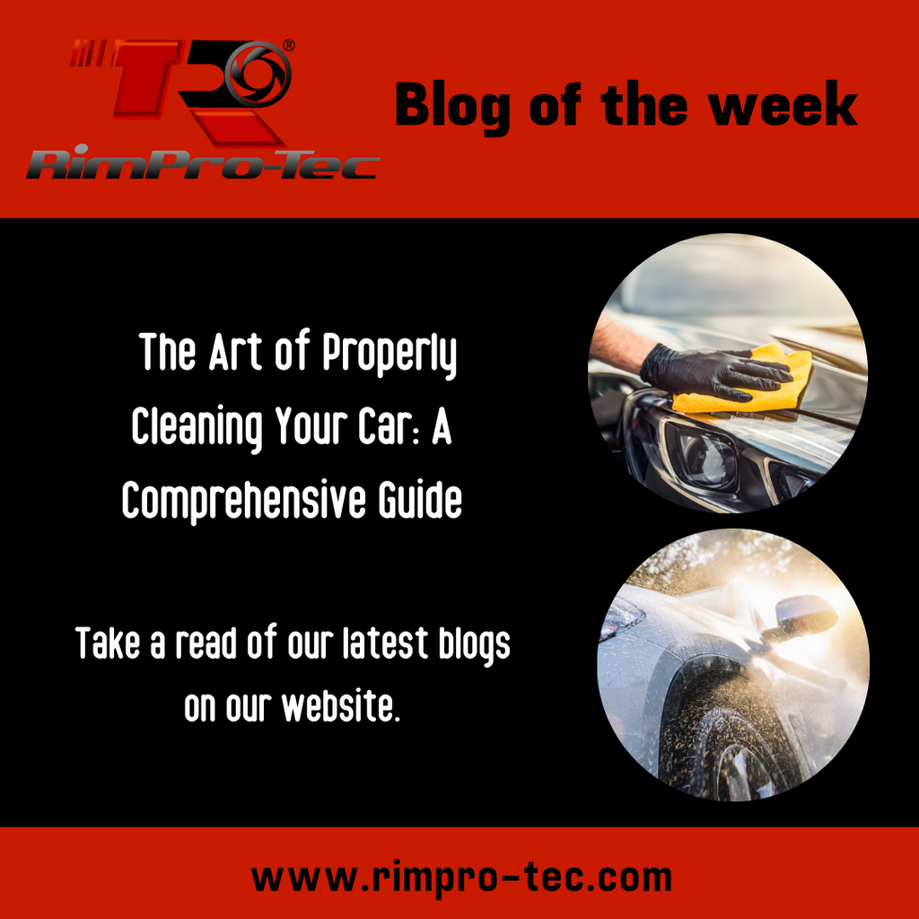 The Art of Properly Cleaning Your Car: A Comprehensive Guide – RimPro-Tec